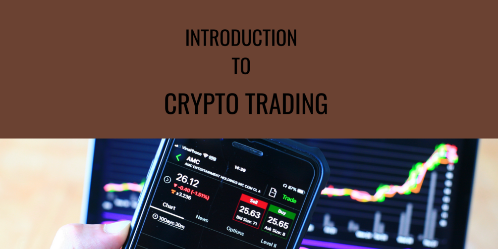 INTRODUCTION TO CRYPTO TRADING