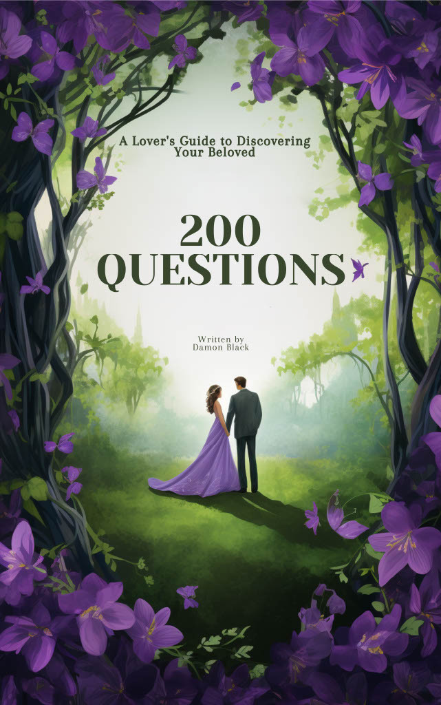 200 Questions - A Lover's Guide to Discovering Your Beloved