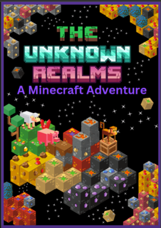 The Unknown Realms A Minecraft Adventure(story book)