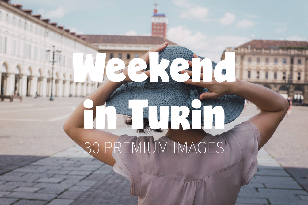 Weekend in Turin | 30 Premium Photos