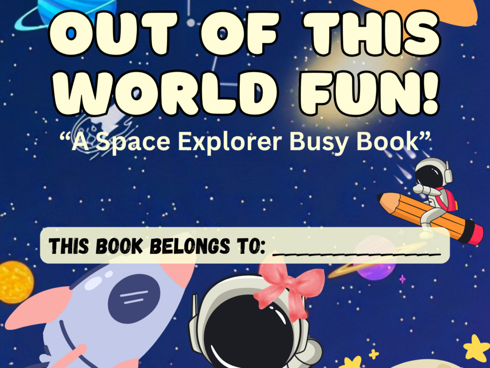 Out of This World Fun! A Space Explorer Busy Book