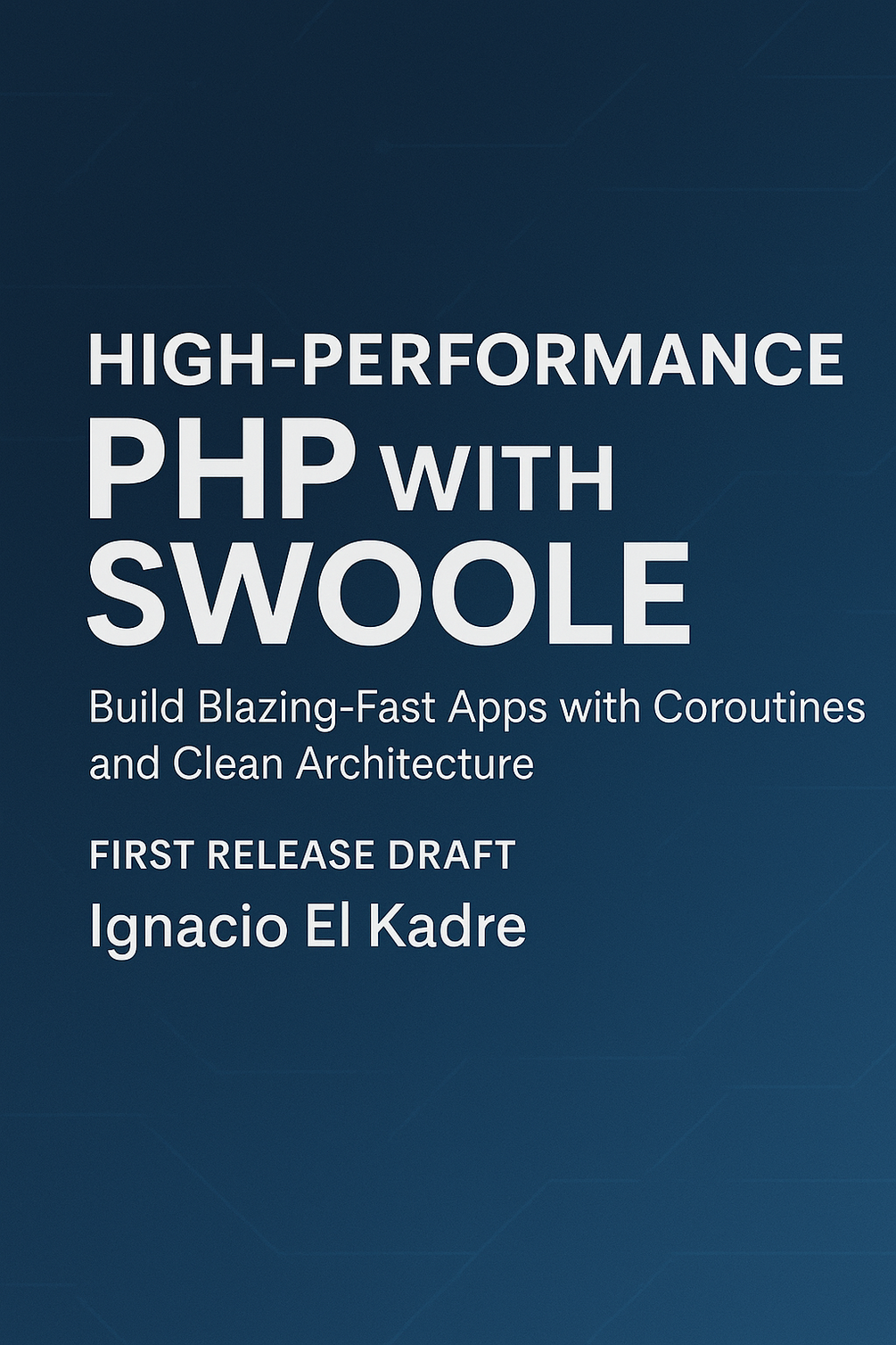 High-Performance PHP Applications with Swoole (First Release Draft)
