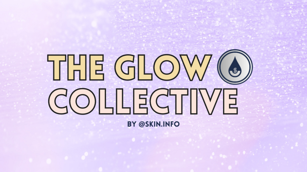 THE GLOW COLLECTIVE - by skininfo