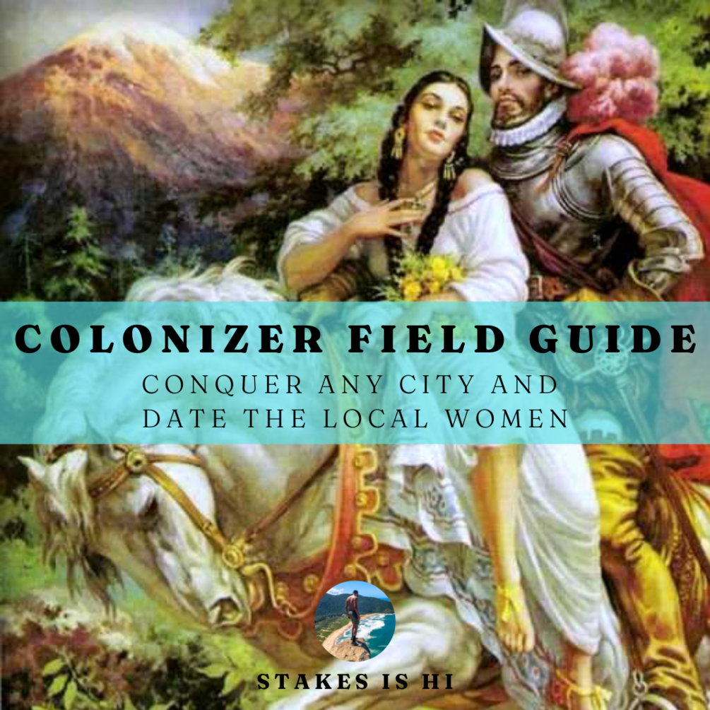 Colonizer Field Guide: Conquer Any City And Date The Local Women