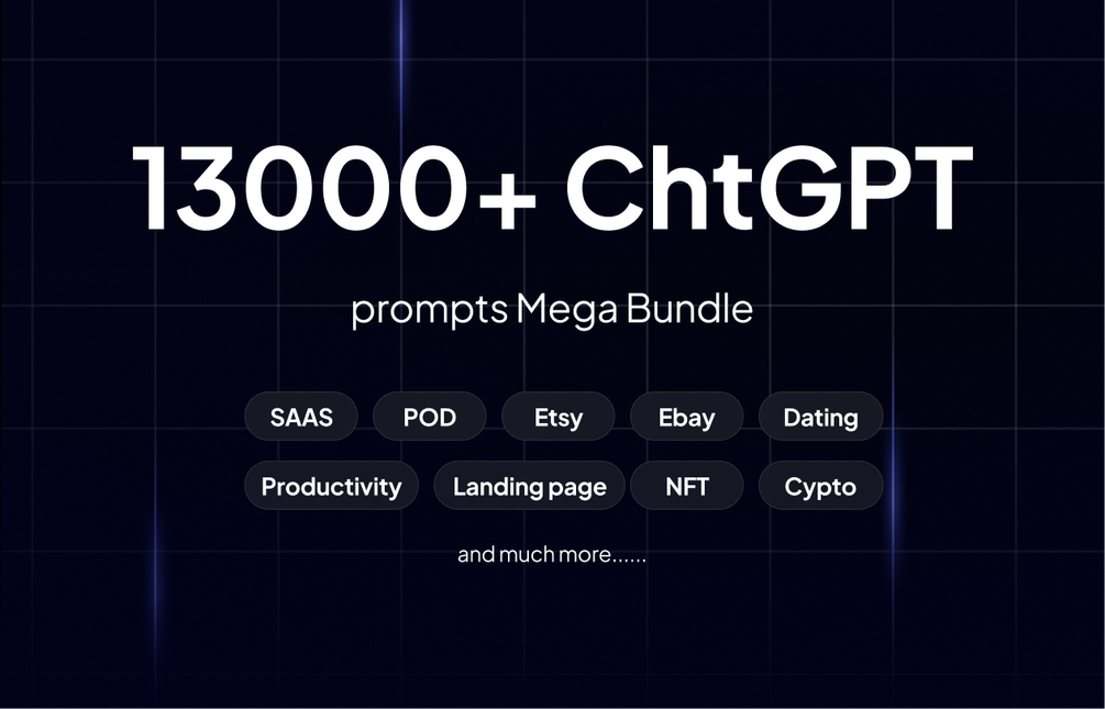 13000+ ChatGPT prompts Mega Bundle Including SAAS, Landing pages, Etsy ...
