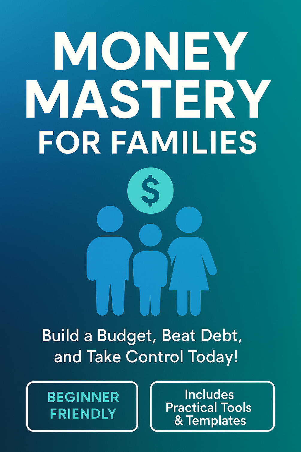 Money Mastery for Families: Build a Budget, Beat Debt, and Take Control ...