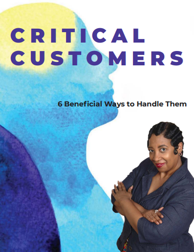 Critical Customers: 6 Simple Ways to Handle Them