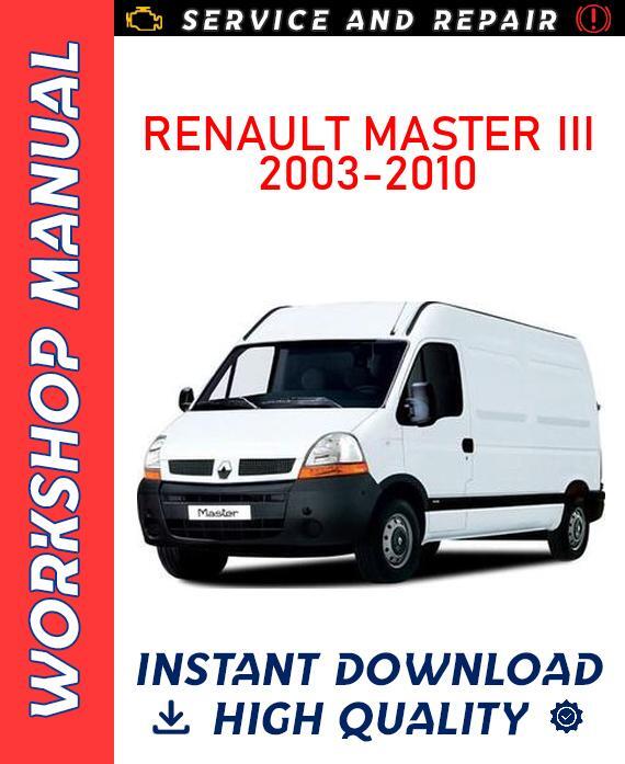 Workshop Manual for RENAULT MASTER III 2003-2010 Service & Repair