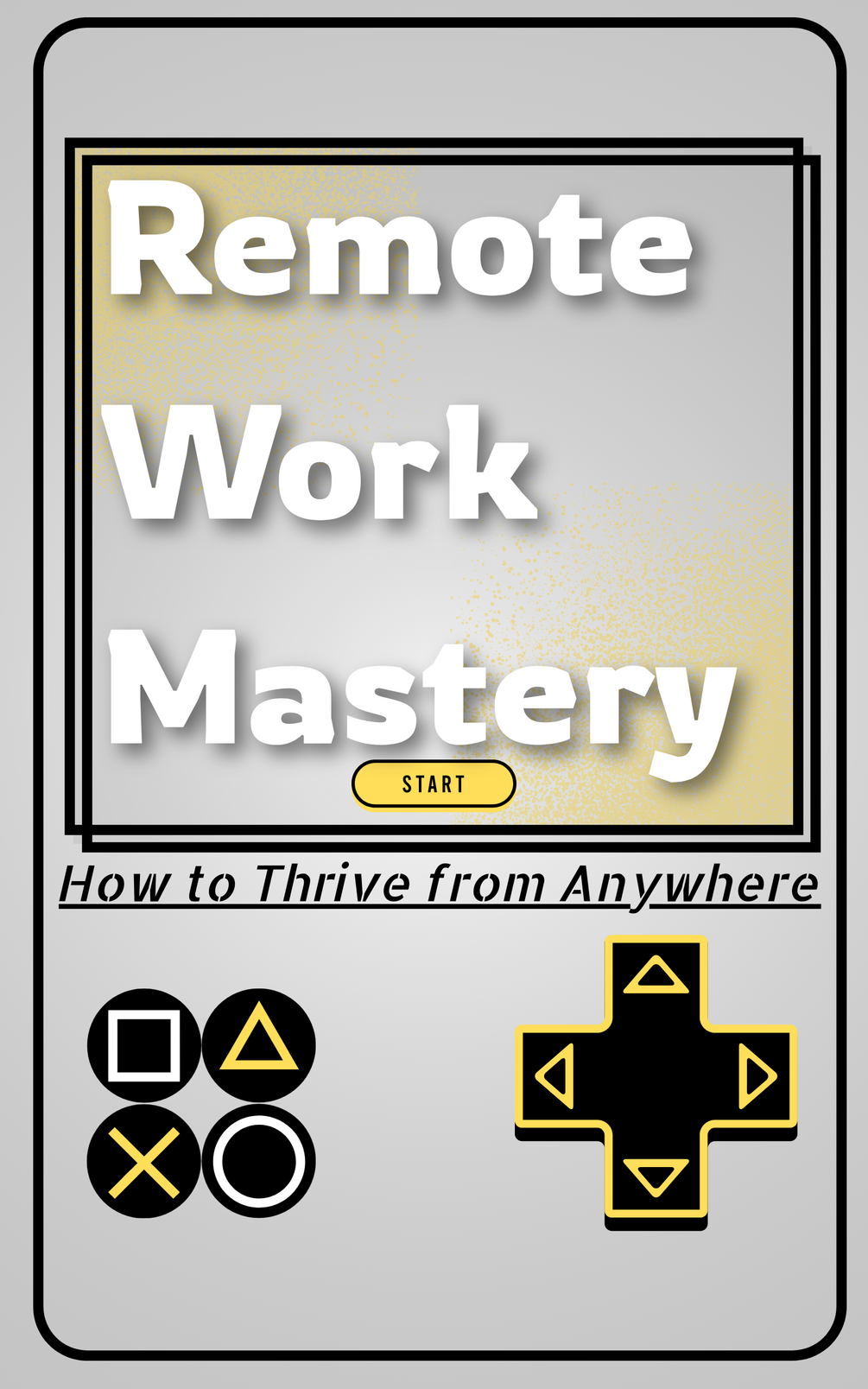 Remote Work Mastery: How to Thrive from Anywhere