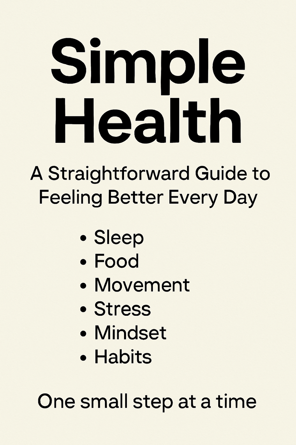 Simple Health: A Straightforward Guide to Feeling Better Every Day