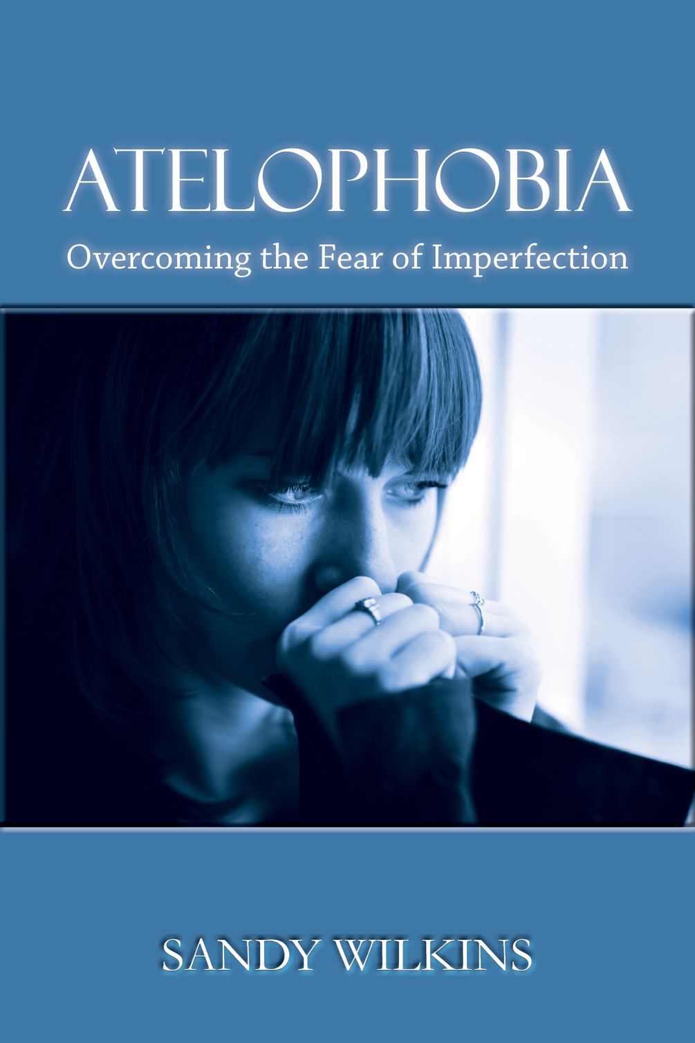 Atelophobia - Overcoming the Fear of Imperfection