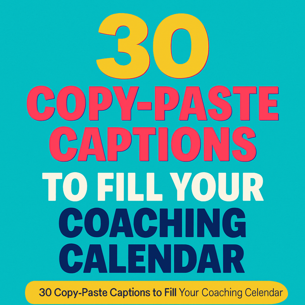 30 Copy-Paste Captions to Fill Your Coaching Calendar