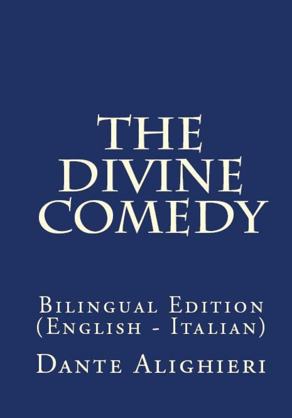 The Divine Comedy: Bilingual Edition (English-Italian) by Dante Alighieri