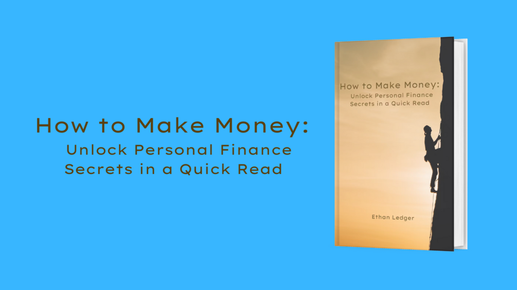 How to make money: Unlock Personal Finance Secrets in a Quick Read
