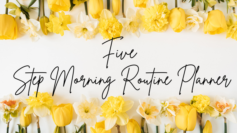 5 Step Morning Routine Planner