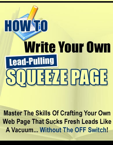 HOW TO WRITE LEAD-PULLING SQUEEZE PAGES ON THE FLY!