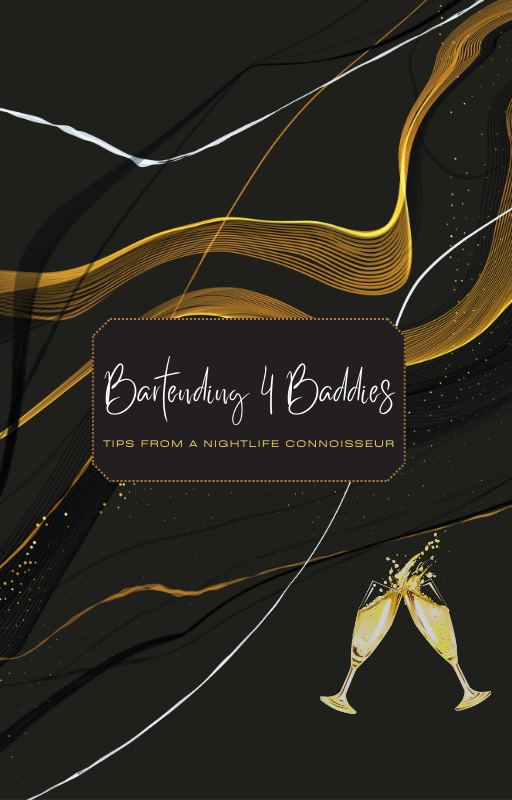 Bartending 4 Baddies
