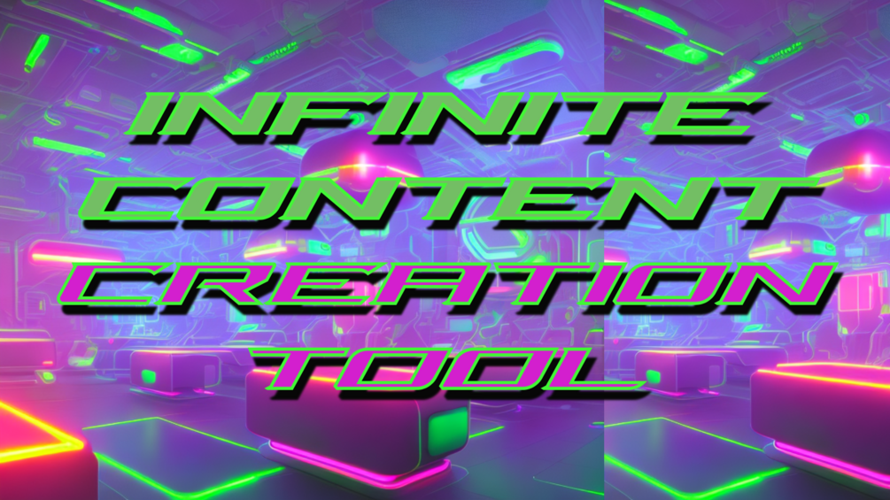 Infinite Content Creation Tool
