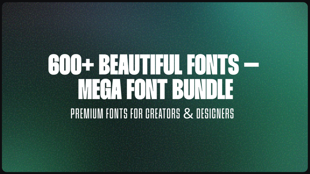 Beautiful Fonts – Mega Font Bundle | 600+ Premium Fonts for Creators ...