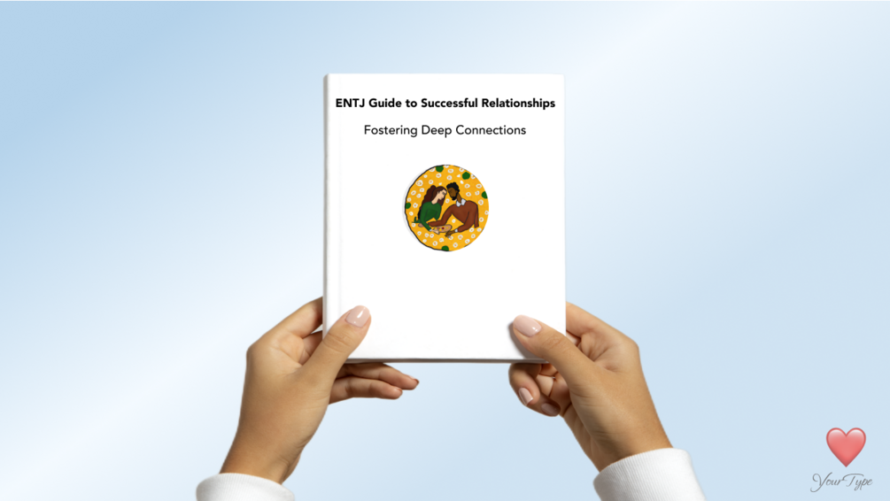 ENTJ | Commander's Guide to Successful Relationships: Fostering Deep ...