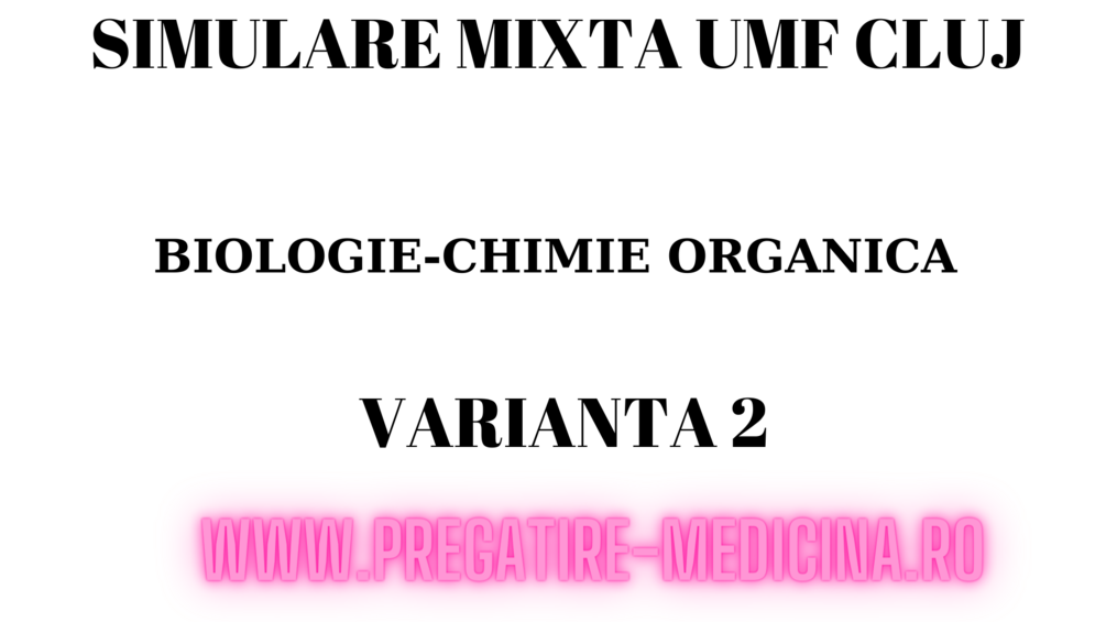 Simulare 2 Mixta Admitere UMF Cluj