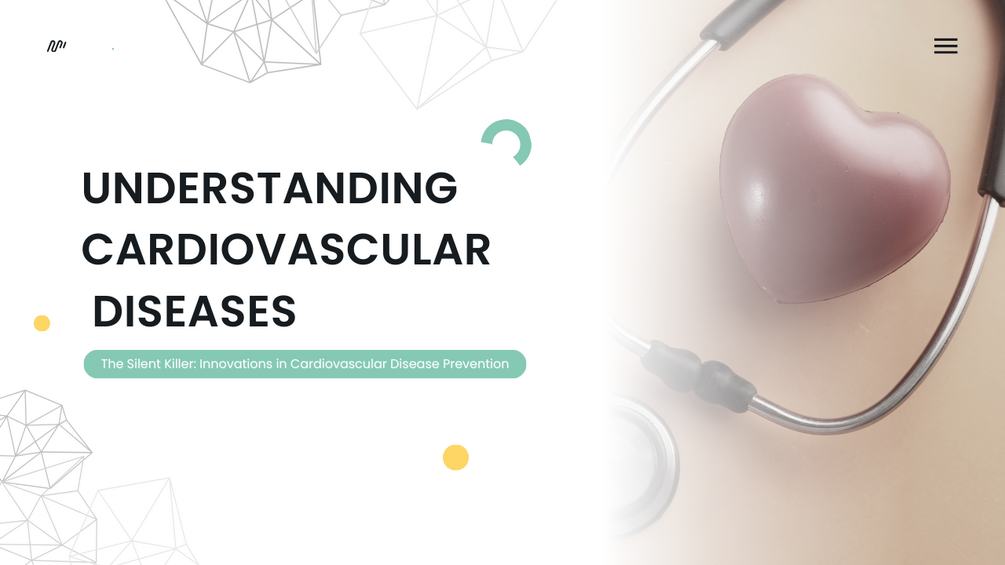 Understanding Cardiovascular Diseases: A Guide to Heart Health