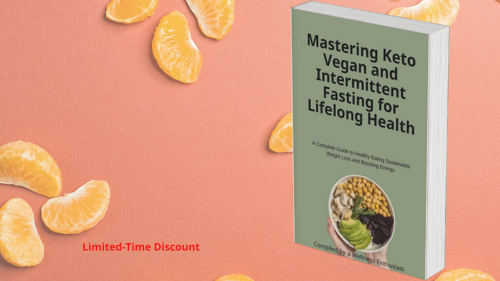 Mastering Keto , Vegan and Intermittent Fasting for Lifelong Health