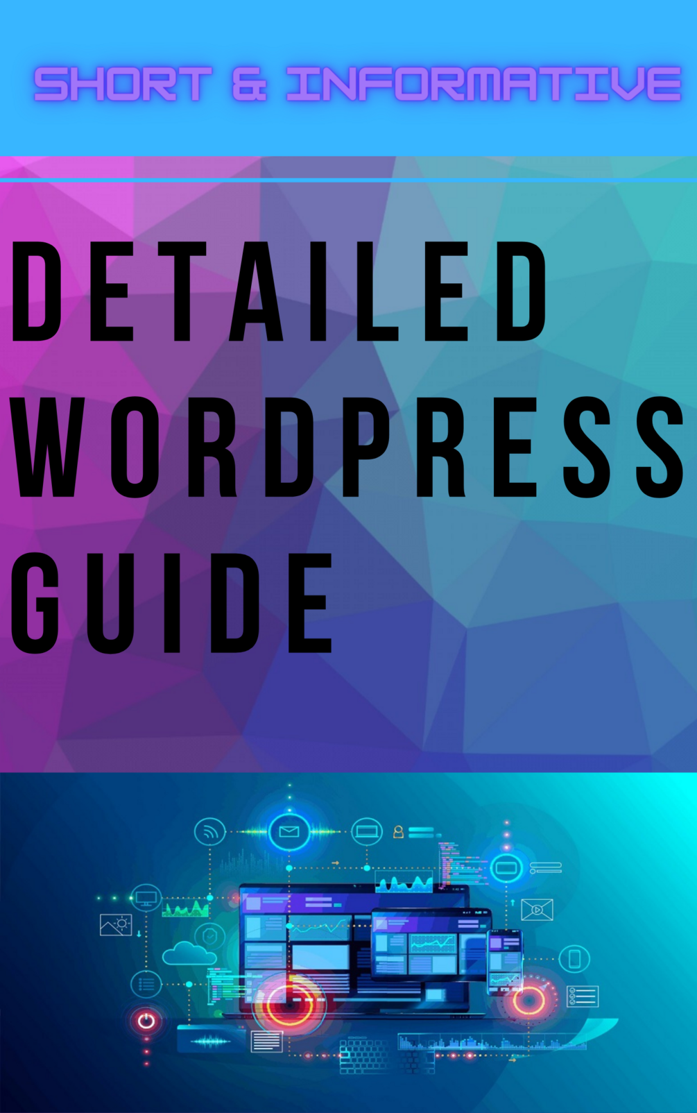 Short Detailed WordPress Guide