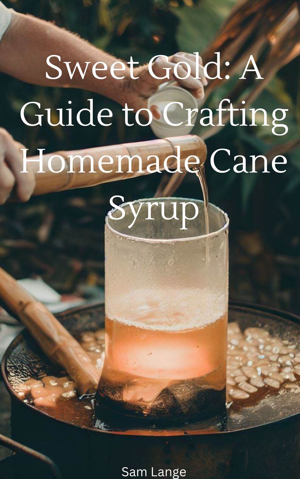 Sweet Gold: A Guide to Crafting Homemade Cane Syrup