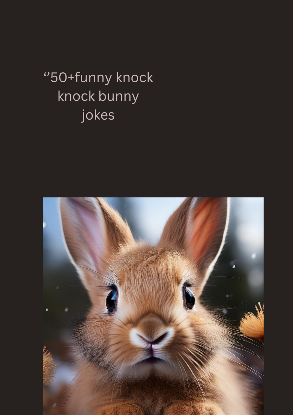 "50 + knock knock funny bunny jokes"