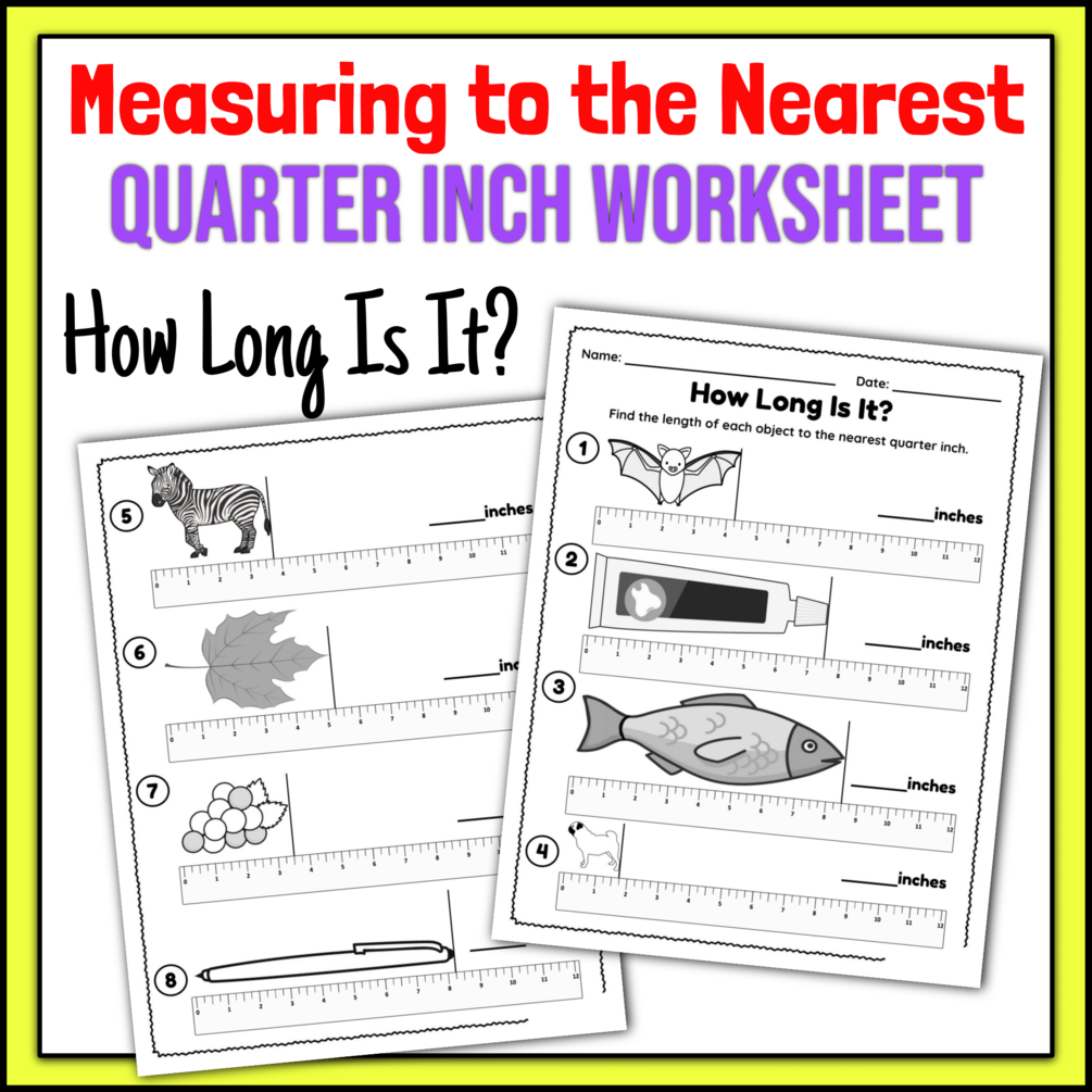 How Long Is It? - Measuring to the Nearest Quarter Inch - Practice ...