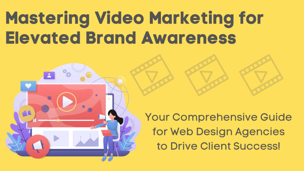 Mastering Video Marketing for Elevated Brand Awareness