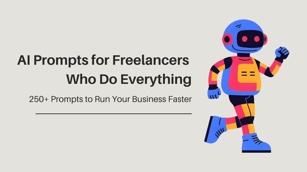 The Freelance AI Power Pack: 250+ Prompts to Run Your Business Faster