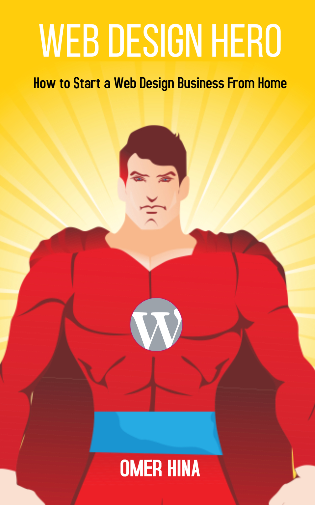 Web Design Hero: How to Start a Web Design Business From Home