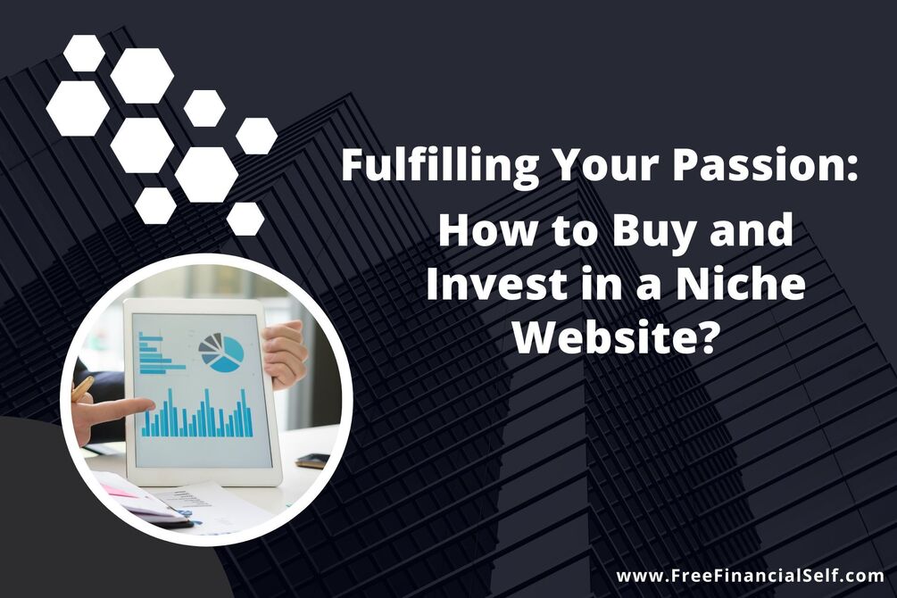 Workshop - Fulfilling Your Passion: How to Buy and invest in a Niche Website?