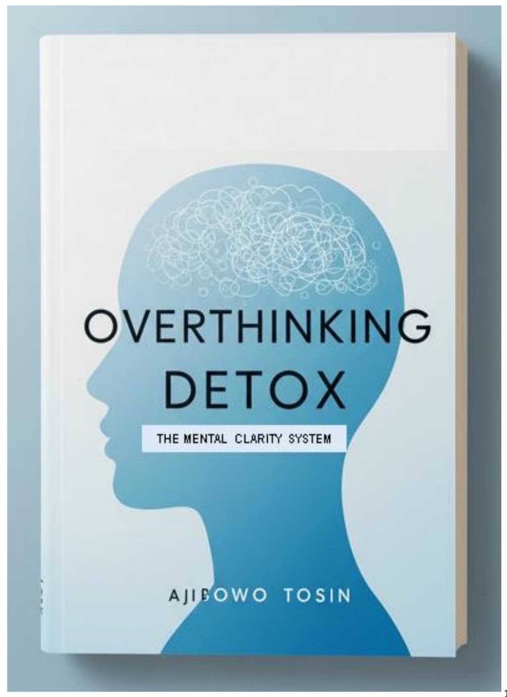 OVERTHINKING DETOX- THE MENTAL CLARITY SYSTEM
