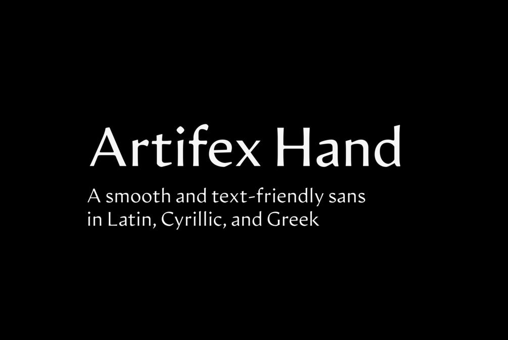 Artifex Hand CF: humanist text-friendly sans serif