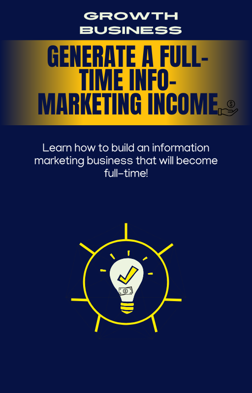 Generate a Full Time Info-Marketing income