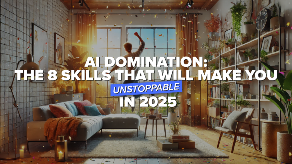 📖 AI Domination: The 8 Skills That Will Make You Unstoppable in 2025