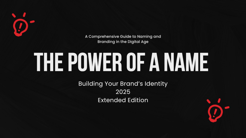 The Power of a Name Building Your Brand’s Identity 2025 - Extended Edition