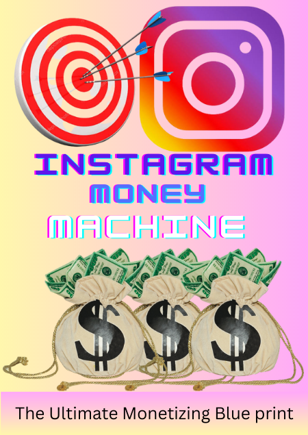 INSTAGRAM MONEY MACHINE
