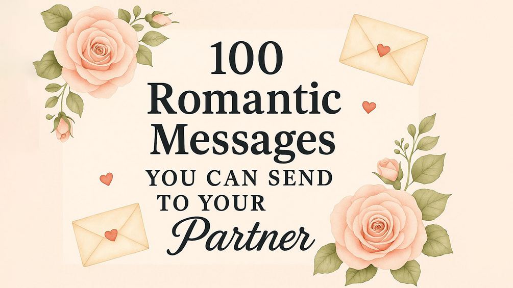 100 Romantic Messages You Can Send to Your Partner