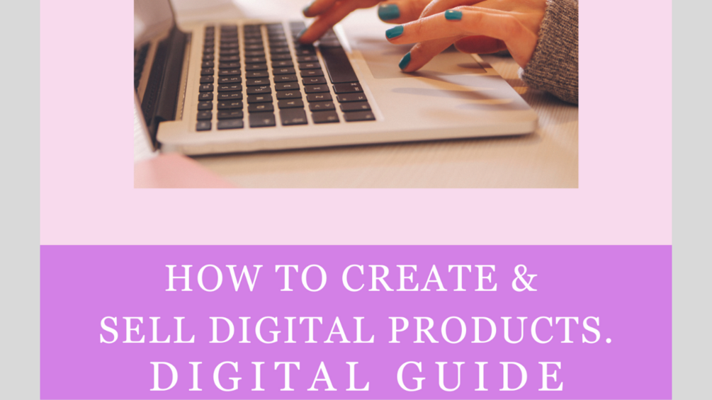 How To Create & Sell Digital Products