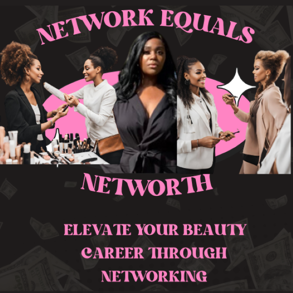 NetWorth: Elevate Your Beauty Career Through Networking