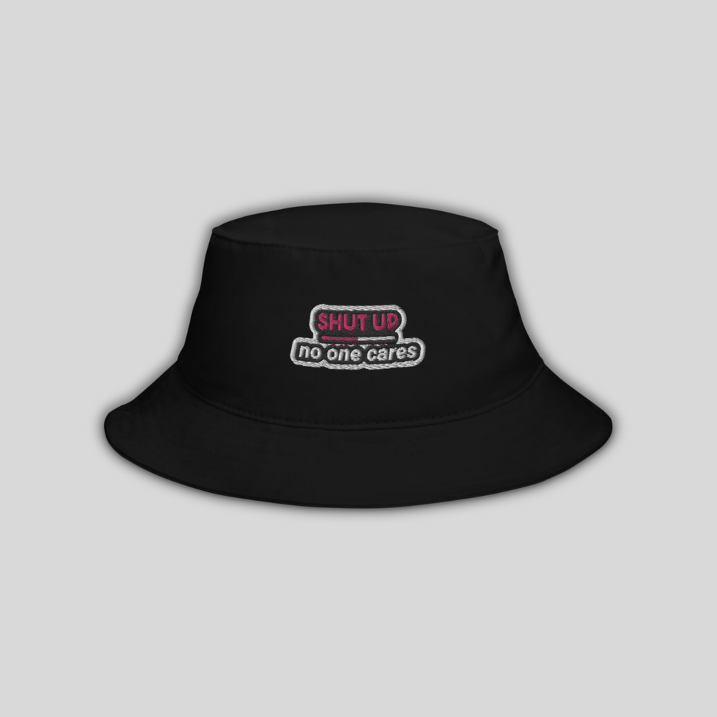 ''Shut Up No One Cares'' Woman's Bucket Hat