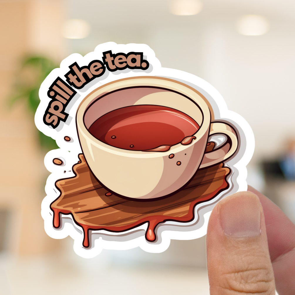 Spill the Tea - Vinyl Sticker