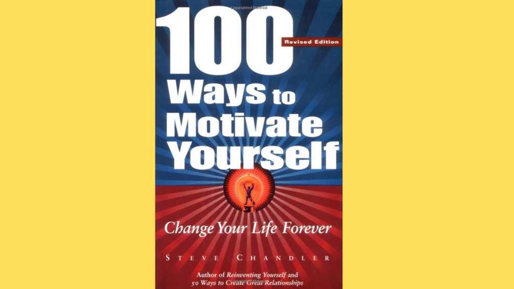 100 Ways To Motivate Yourself Change Your Life Forever