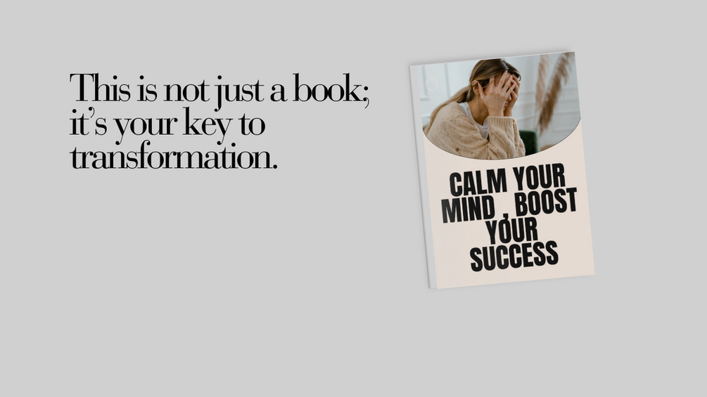 Calm your mind, boost your success