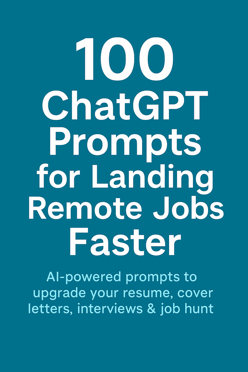 100 ChatGPT Prompts for Landing Remote Jobs Faster