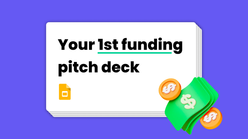 Your 1st funding pitch deck
